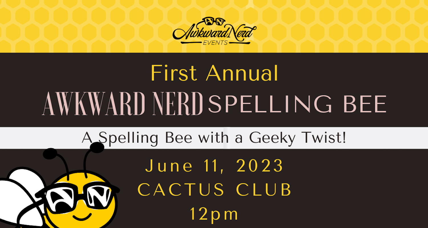 Awkward Nerd Events announces geek-themed spelling competition ...