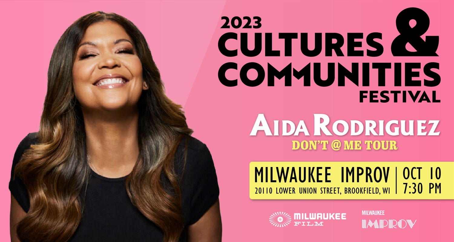 Milwaukee Film will bring comedy star Aida Rodriguez to town this fall ...