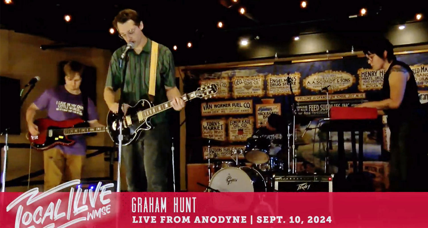WMSE’s Local/Live: Graham Hunt (Live from Anodyne) | Milwaukee Record